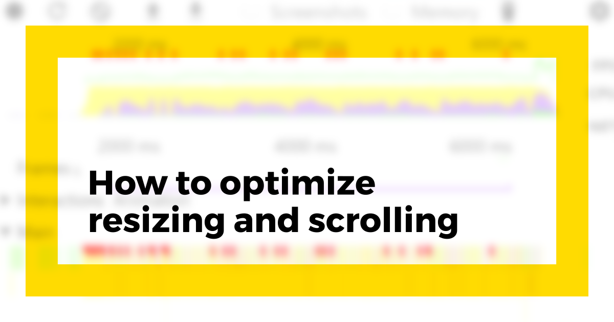 How to optimize resizing or scrolling - Ivan Akulov’s blog
